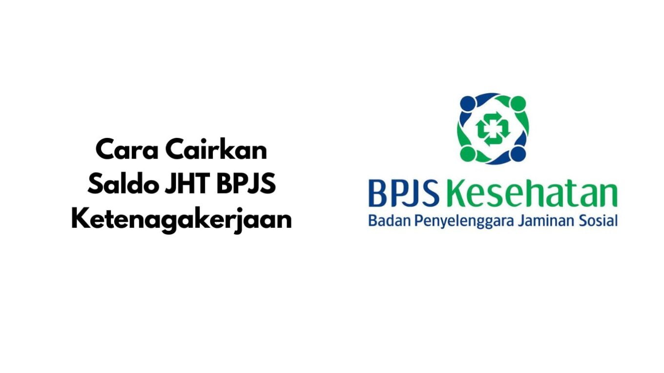 Cara Cairkan Saldo Jaminan Hari Tua (JHT) BPJS Ketenagakerjaan Dengan ...